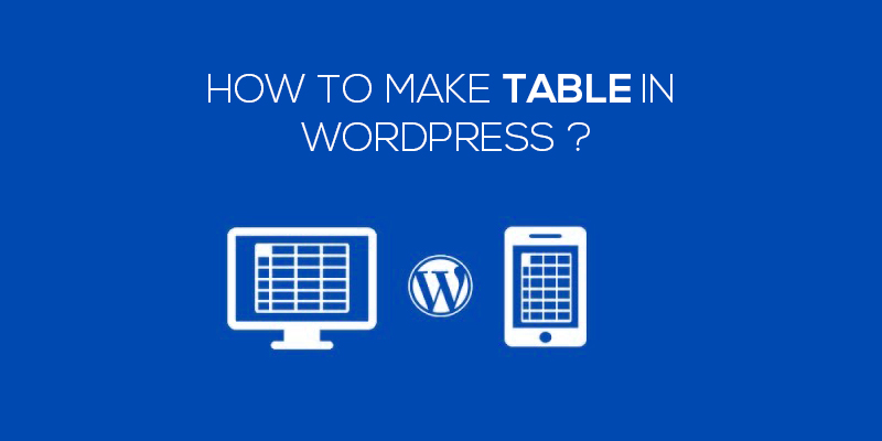 How To Make Table In Wordpress WordPress Table Maker